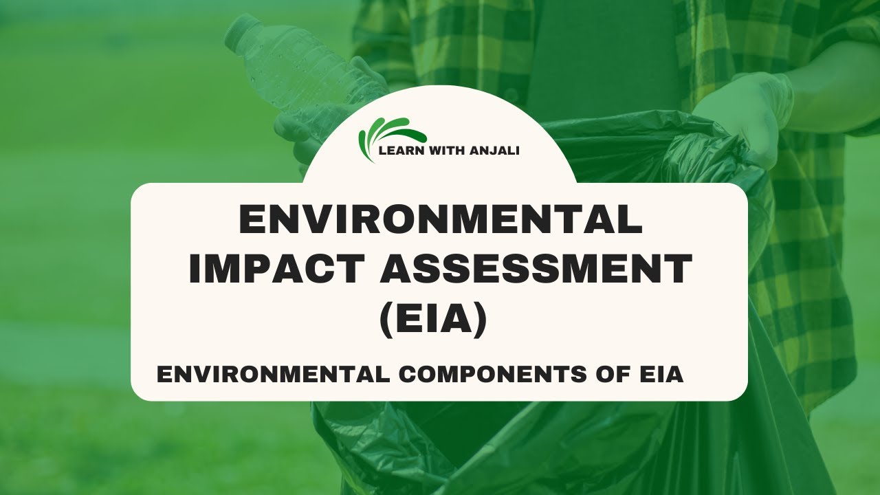 ENVIRONMENTAL IMPACT ASSESSMENT :- Environmental components of EIA ...