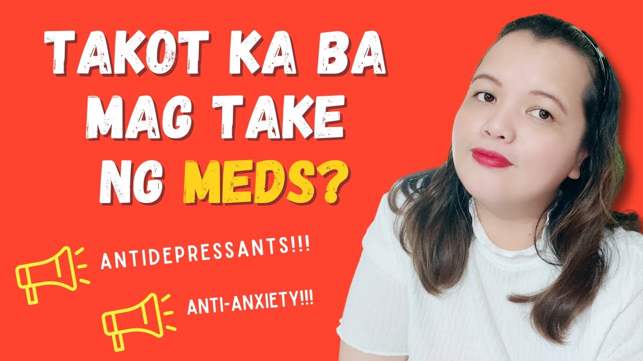 TAKOT KA BA MAG TAKE NG GAMOT??? FOR ANXIETY AND DEPRESSION - WATCH ...