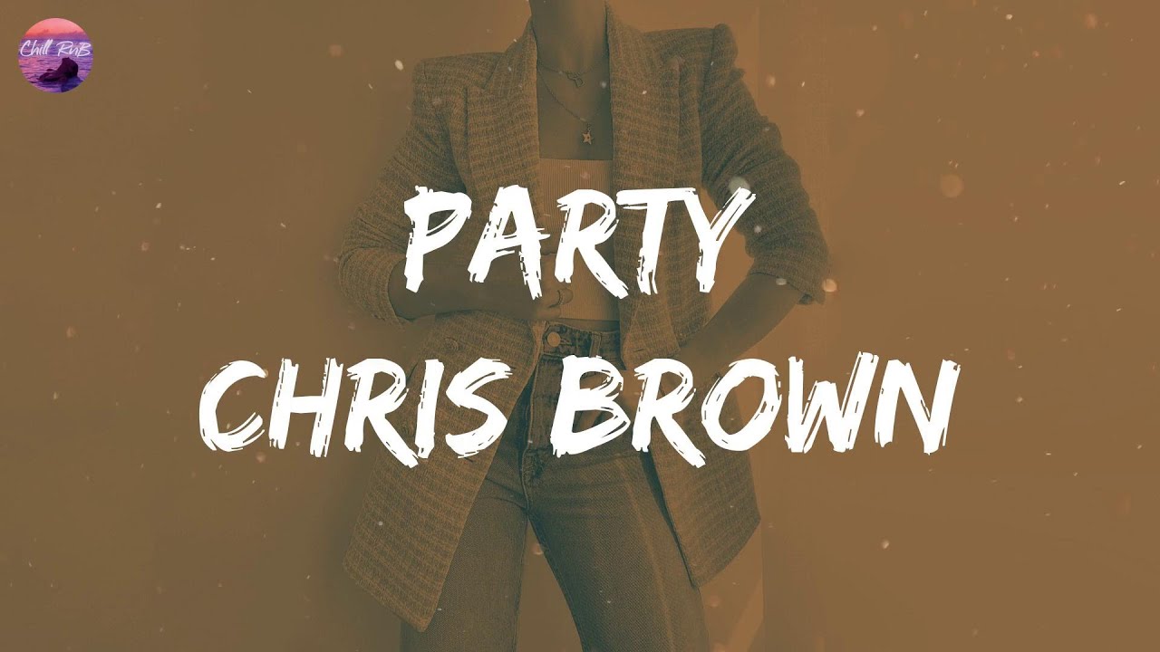 Chris Brown - Party (Lyric Video) - YouTube