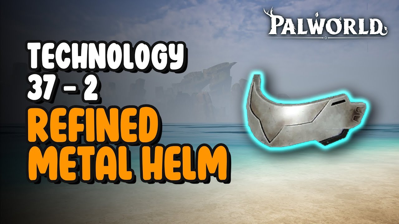 37-2 Refined Metal Helm | Palworld - YouTube