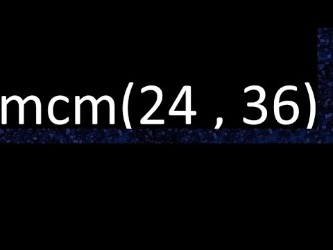 mcm 24 y 36 , minimo comun multiplo , mcm(24 , 36)= como se halla , ejemplos - YouTube