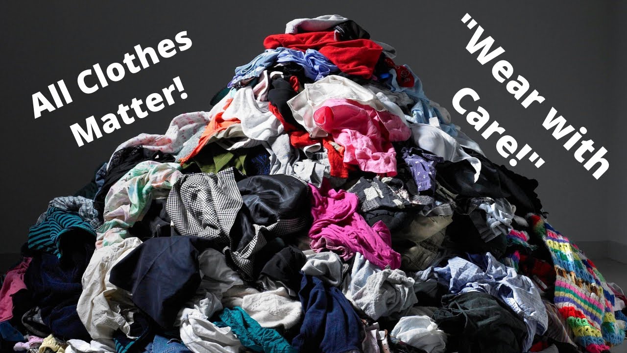 All Clothes Matter.. - YouTube