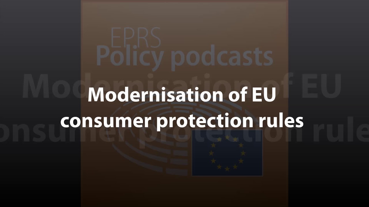 Modernisation of EU consumer protection rules [Policy Podcast] - YouTube
