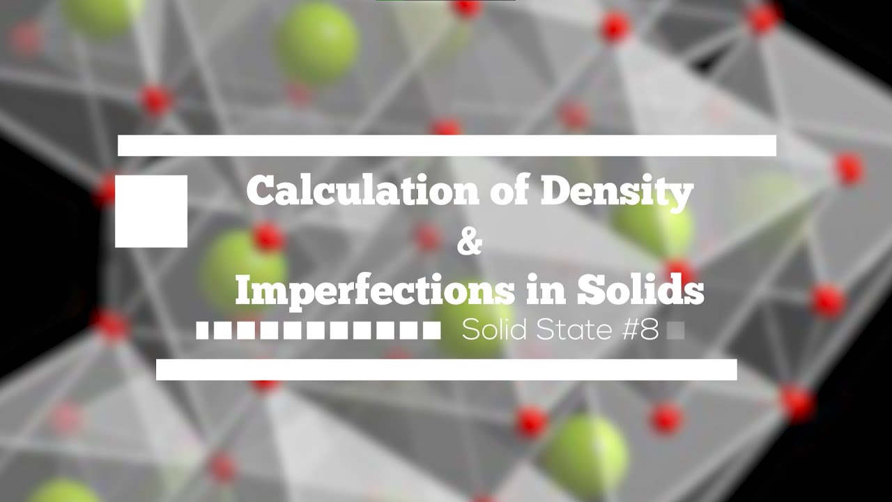 Calculation of Density & Imperfections in Solids ( Solid State #8 ...