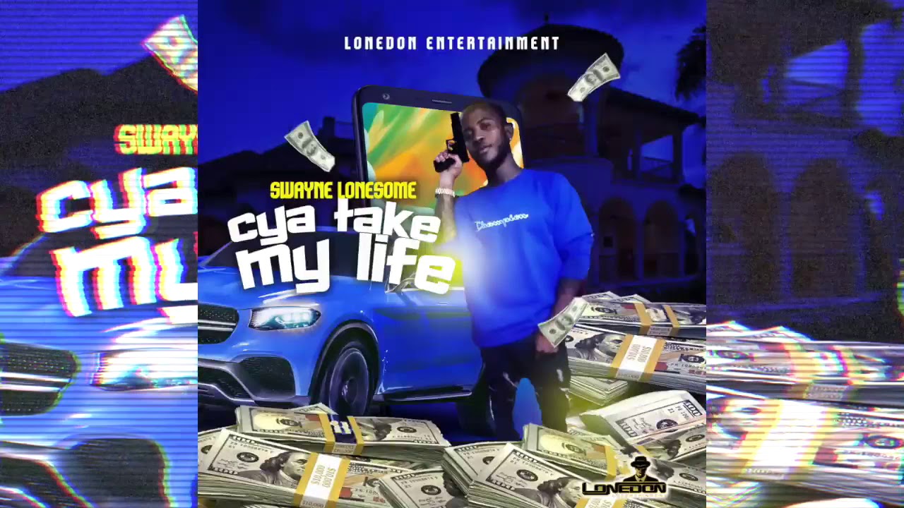 Swayne Lonesome - Cya Take My Life (EVA BLESS RIDDIM) - YouTube