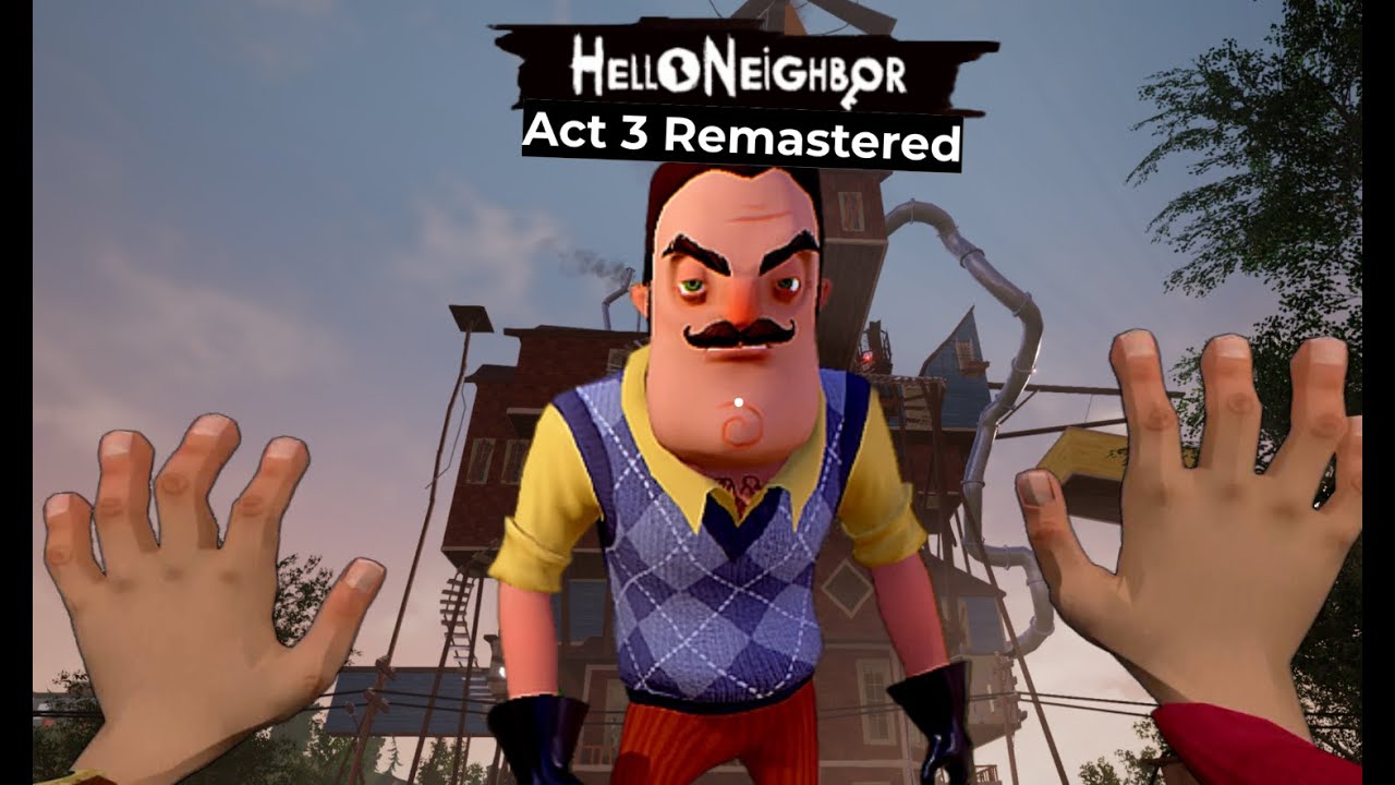 Hello Neighbor - Act 3 Remastered (Full Walkthrough Normal Ending ...
