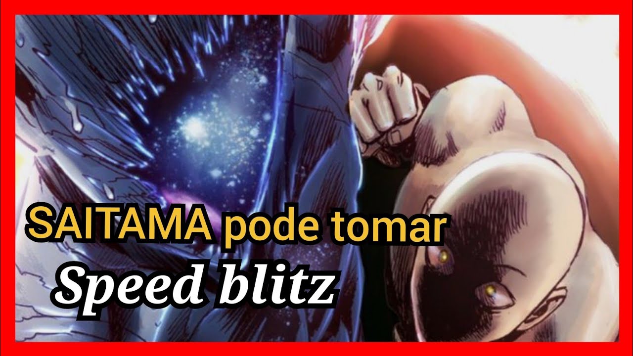 SAITAMA pode tomar Speed blitz !! - YouTube