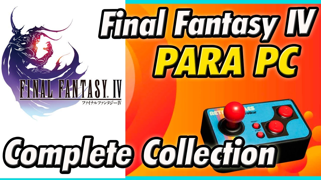 🕹️ FINAL FANTASY IV COMPLETE COLLETION PARA PC 2023 - YouTube