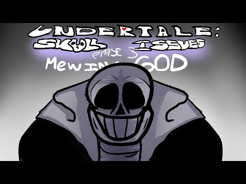 UNDERTALE: SKULL ISSUES (mewing Sans) PHASE 3 - MEWING GOD - YouTube