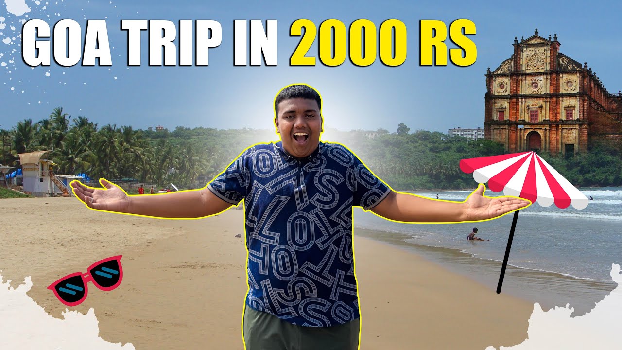Goa Trip In 2000 RS | This Is My First Trip To Goa ⛱️🌴 - YouTube