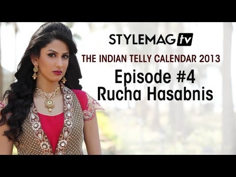 Episode #4 - Rucha Hasabnis- The Indian Telly Calendar 2013 Exclusives - Stylemag TV