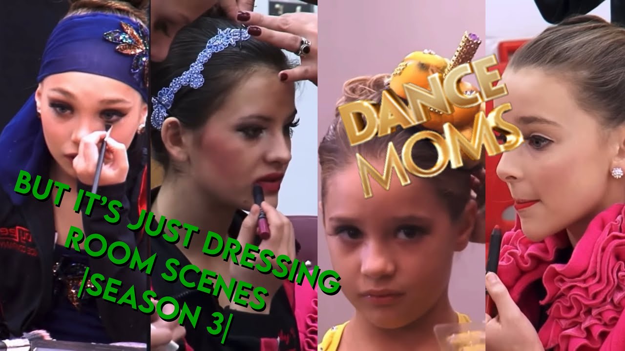 Dance Moms But It’s Just Dressing Room Scenes | Season 3 - YouTube