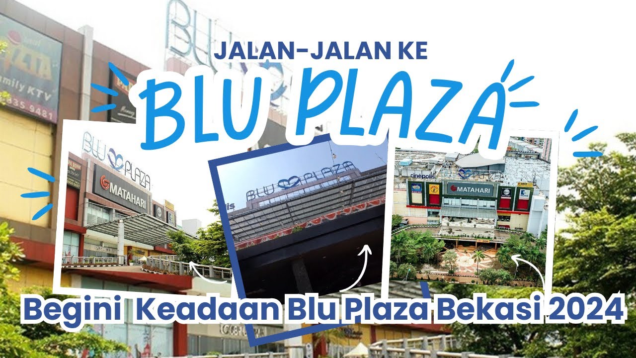 BEGINI KONDISI BLU PLAZA (BLUE MALL) BEKASI DI TAHUN 2024! - YouTube