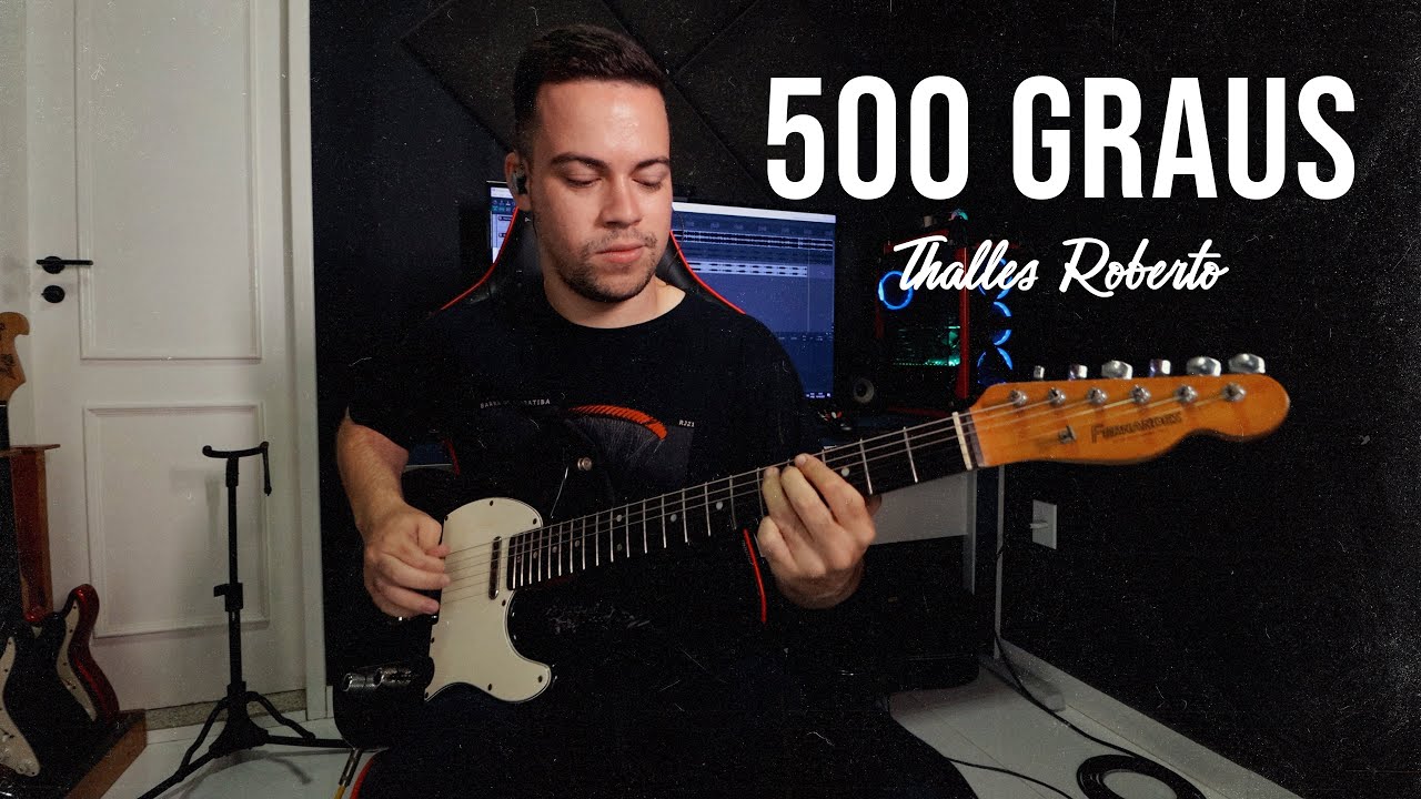 500 Graus - Thalles Roberto || GUITARRA @thallesrobertoo - YouTube
