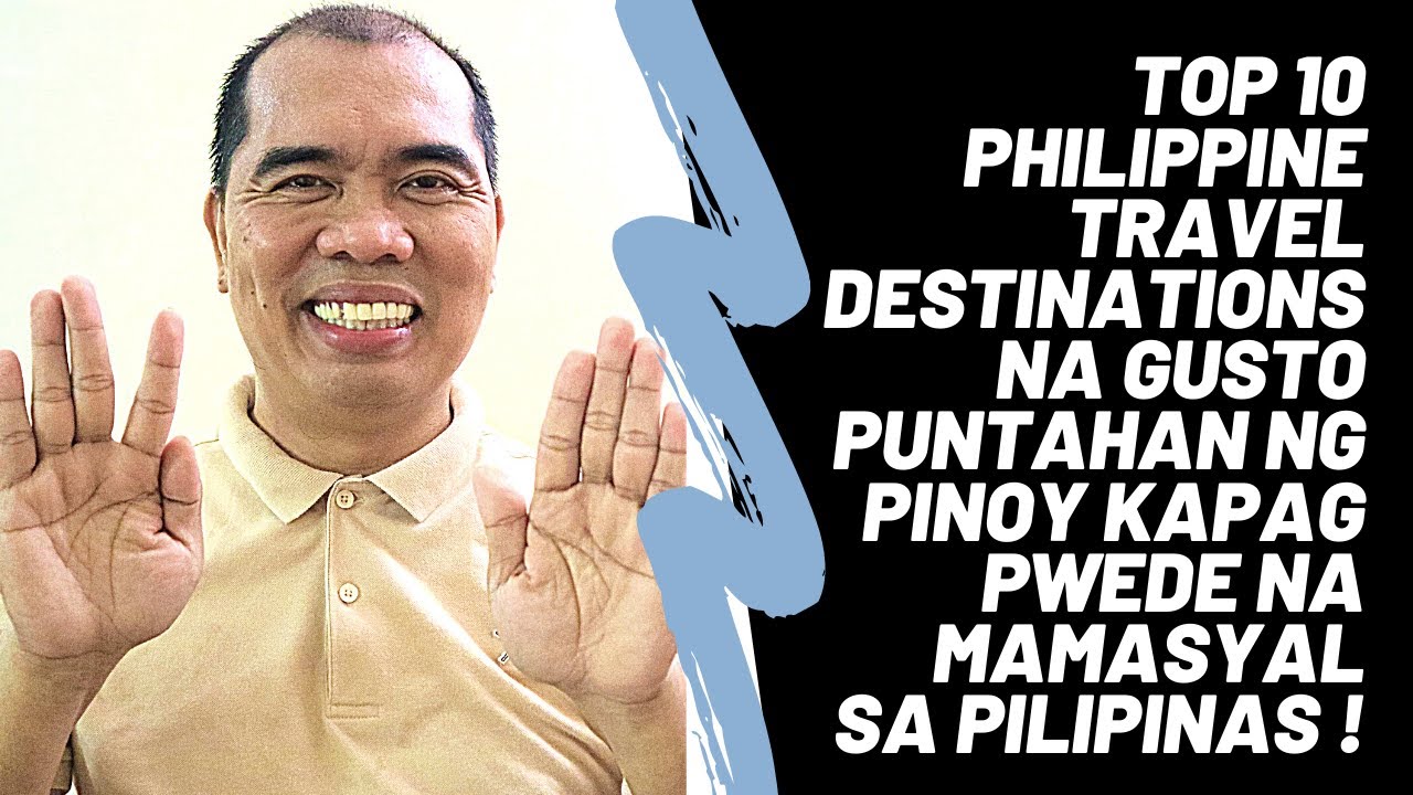Top 10 Philippine Travel Destinations na Gustong Pasyalan ng mga Pinoy ...