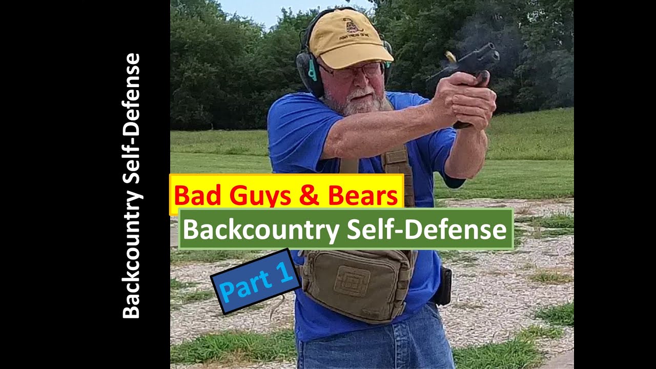 Bears and Bad Guys Part 1 - Backcountry Self-Defense - YouTube