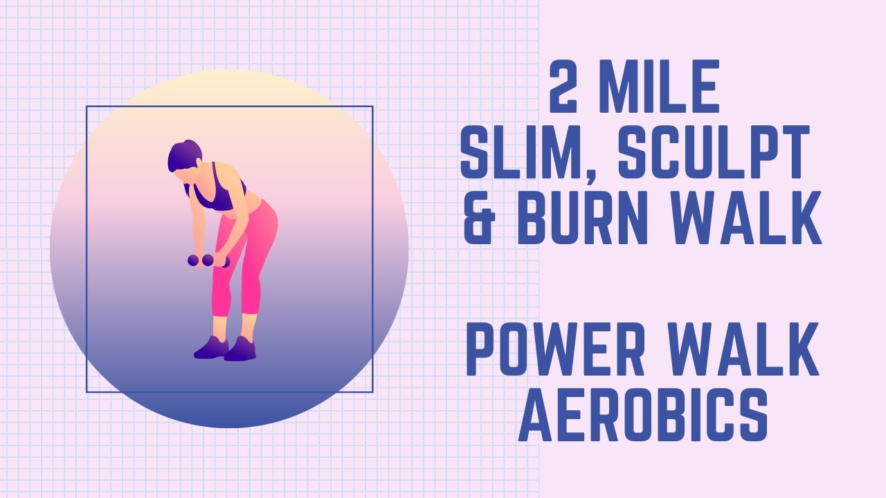 2 mile Slim, Sculpt and Burn power walking workout - YouTube