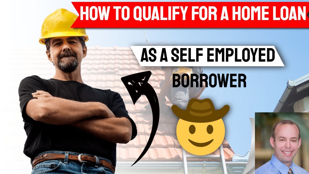 How to Qualify for a Home Loan as a Self Employed or 1099 Borrower. How ...