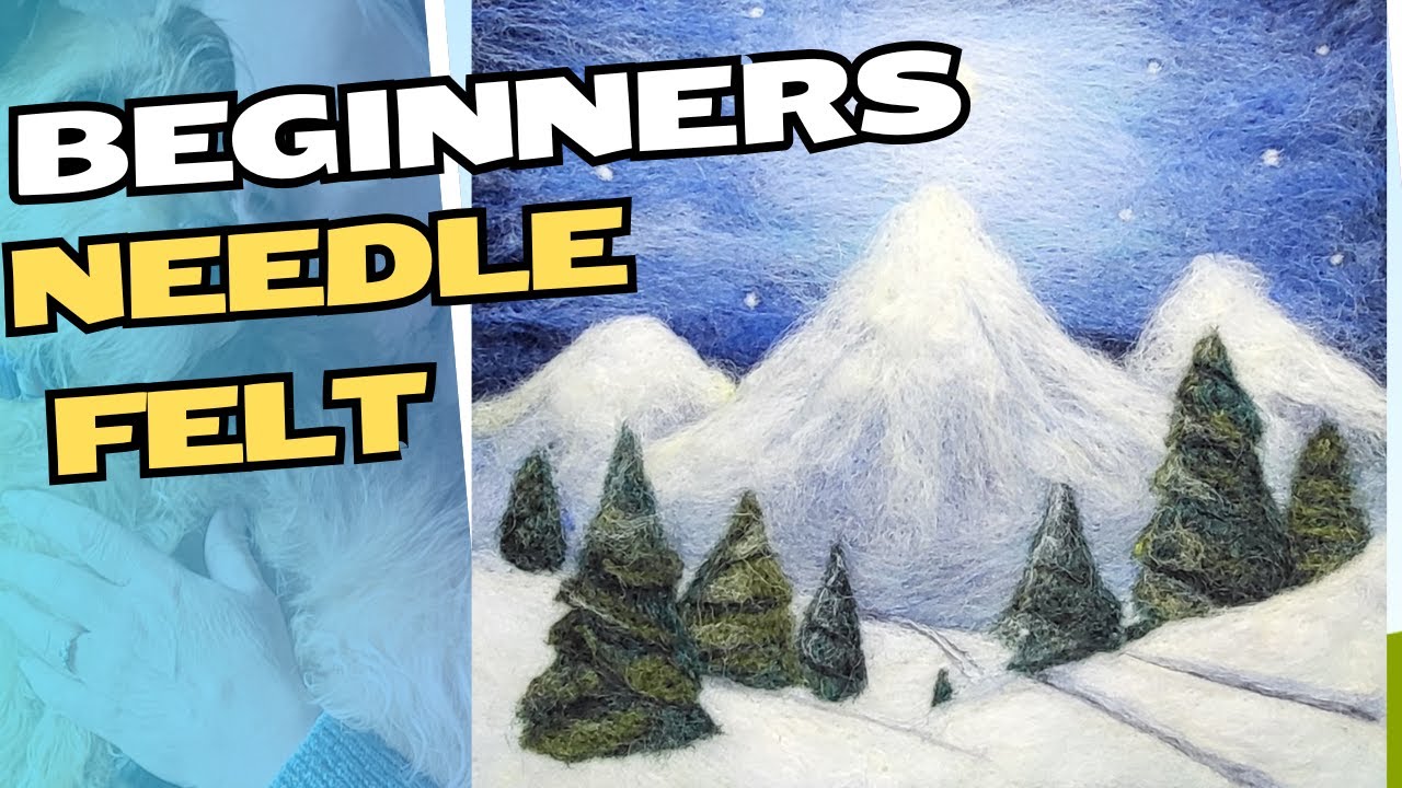 Snowy Mountain Needle felting SECRETS Every Beginner Should Know! - YouTube