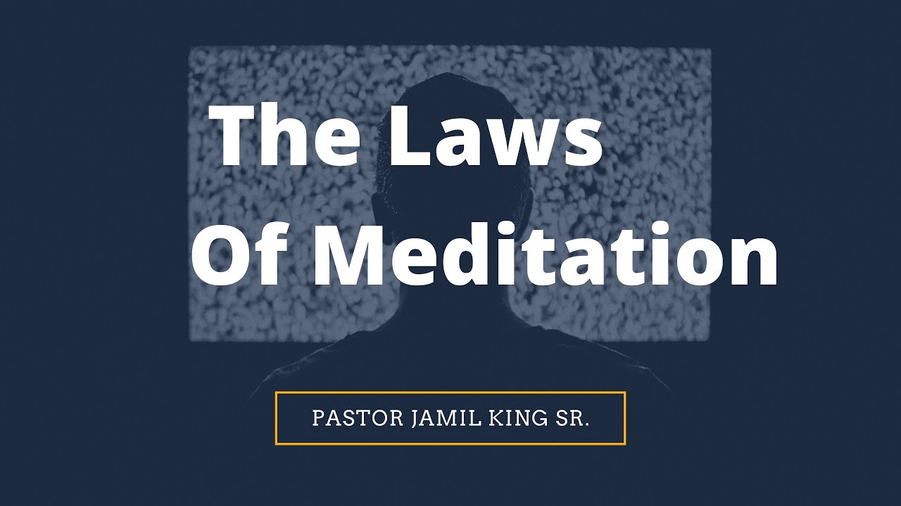 "The Laws of Meditation" Pastor Jamil King Wednesday May 13 2020 - YouTube