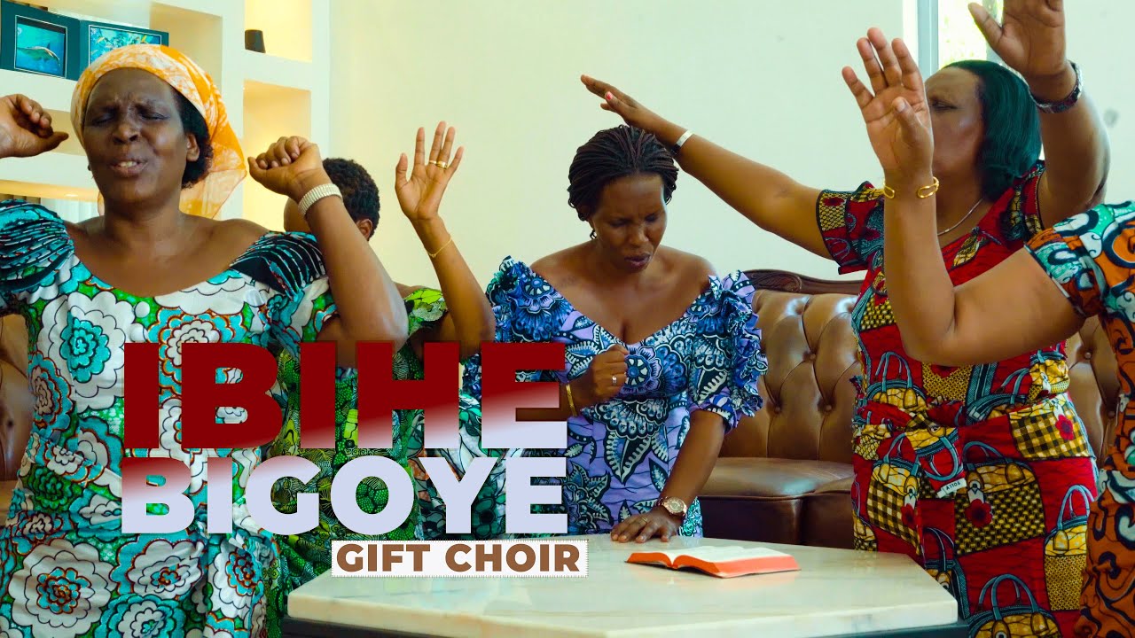 IBIHE BYANYUMA by Gift Choir - YouTube