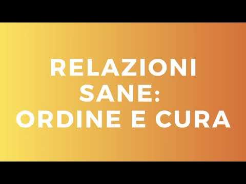 RELAZIONI SANE: ORDINE E CURA - YouTube
