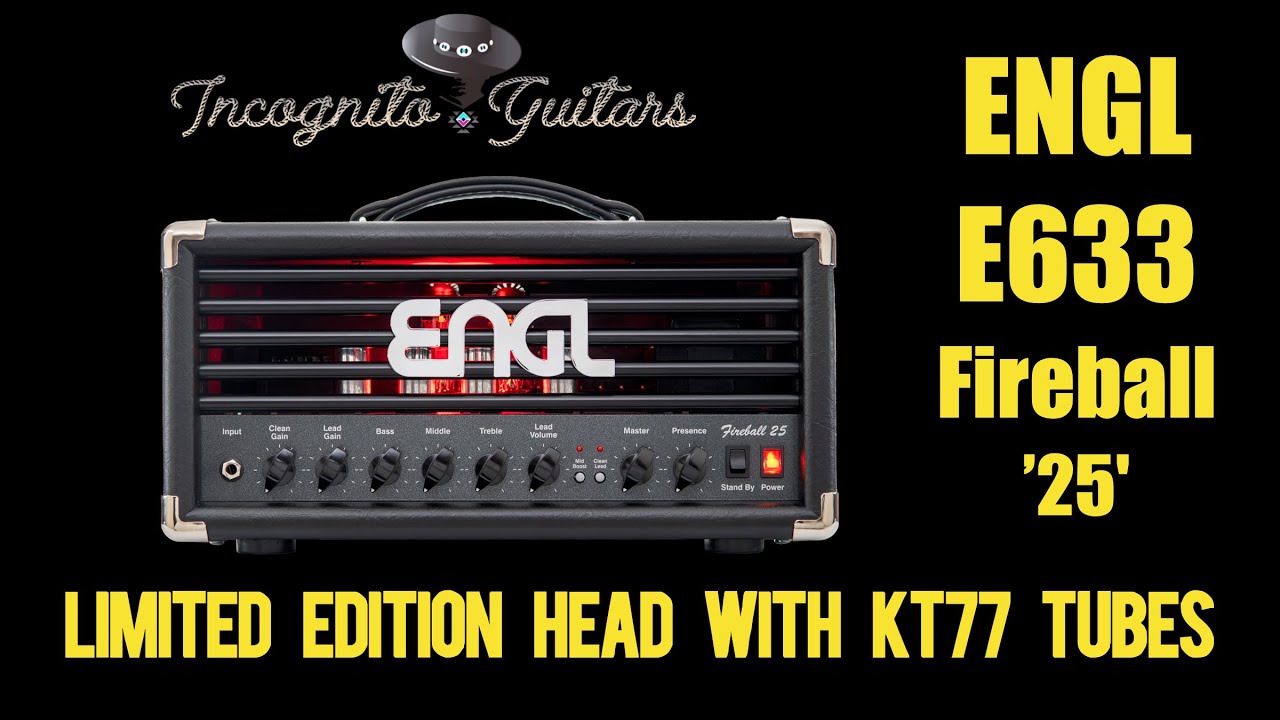 Engl E633 KT77 LTD Fireball 25 All-Tube Head, with Chris Green. - YouTube