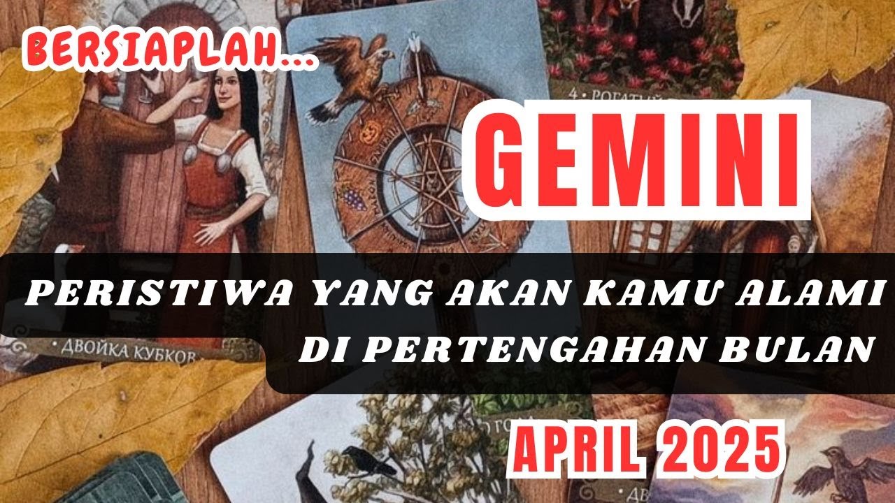 GEMINI 👀 Bersiaplah !! Peristiwa Yang Akan Kamu Alami Di Pertengahan Bulan "APRIL 2025" - YouTube