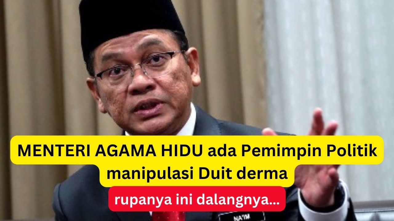 MENTERI AGAMA KESAN ADA PEMIMPIN POLITIK MANIPULASI DUIT DERMA ...