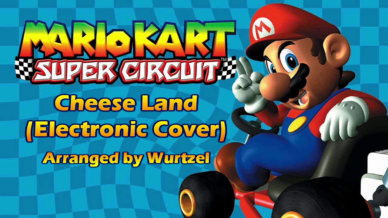 Mario Kart: Super Circuit - Cheese Land (Electronic Cover) - YouTube