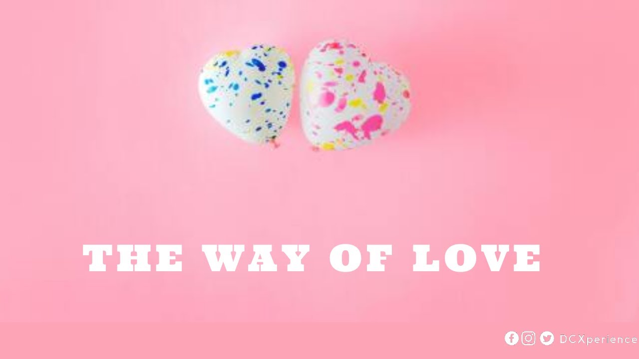 THE WAY OF LOVE || 22ND JULY 2021 - YouTube