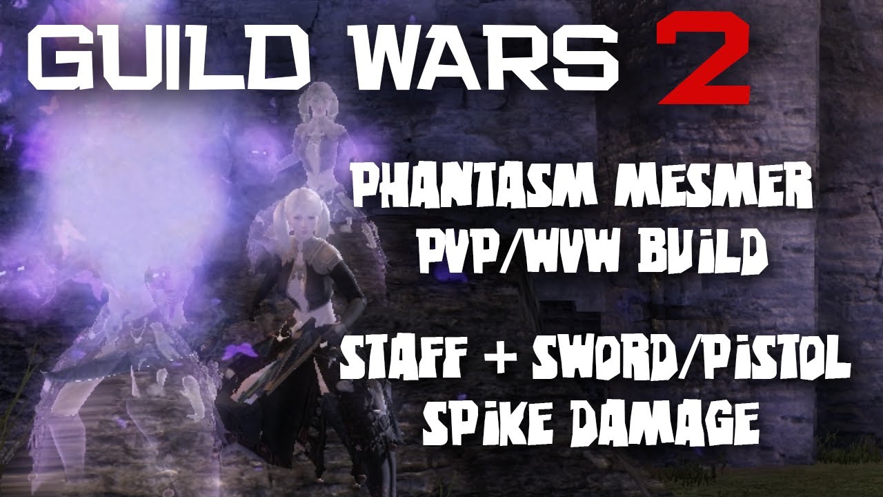 Guild Wars 2 Build: In-Depth Phantasm Mesmer Build - PvP / WvW - YouTube