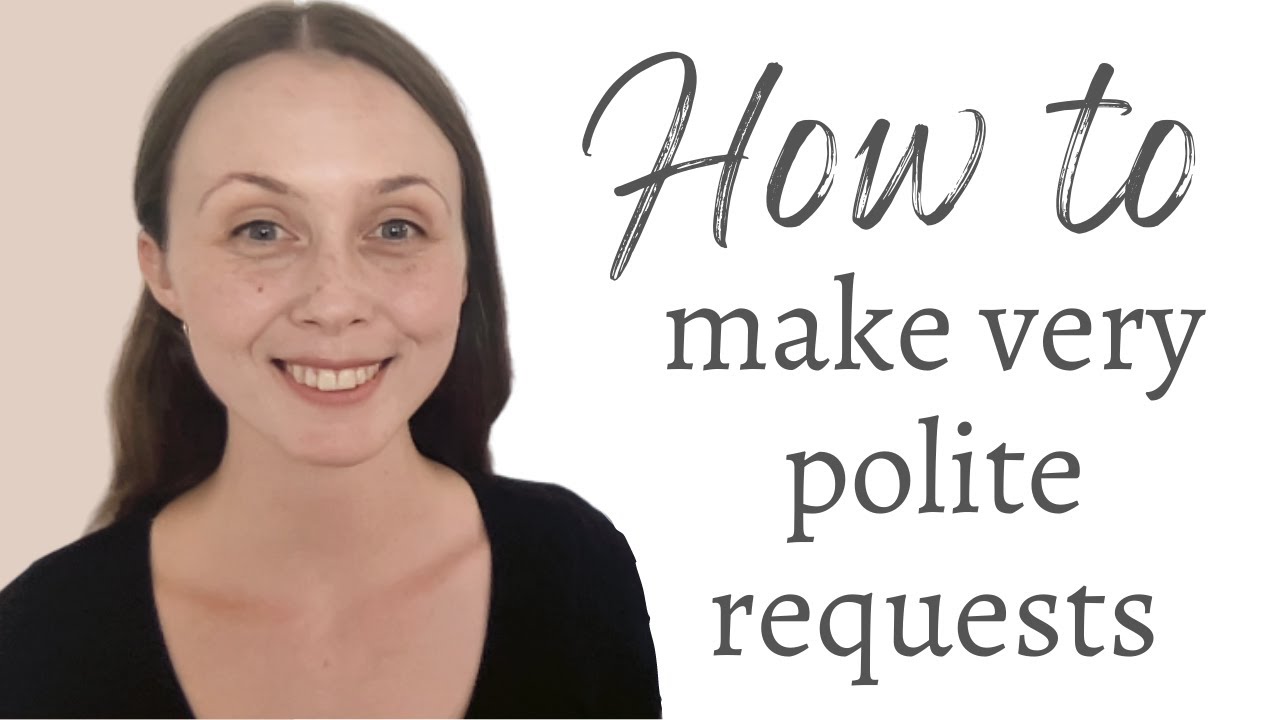 How to make very polite requests in English - YouTube