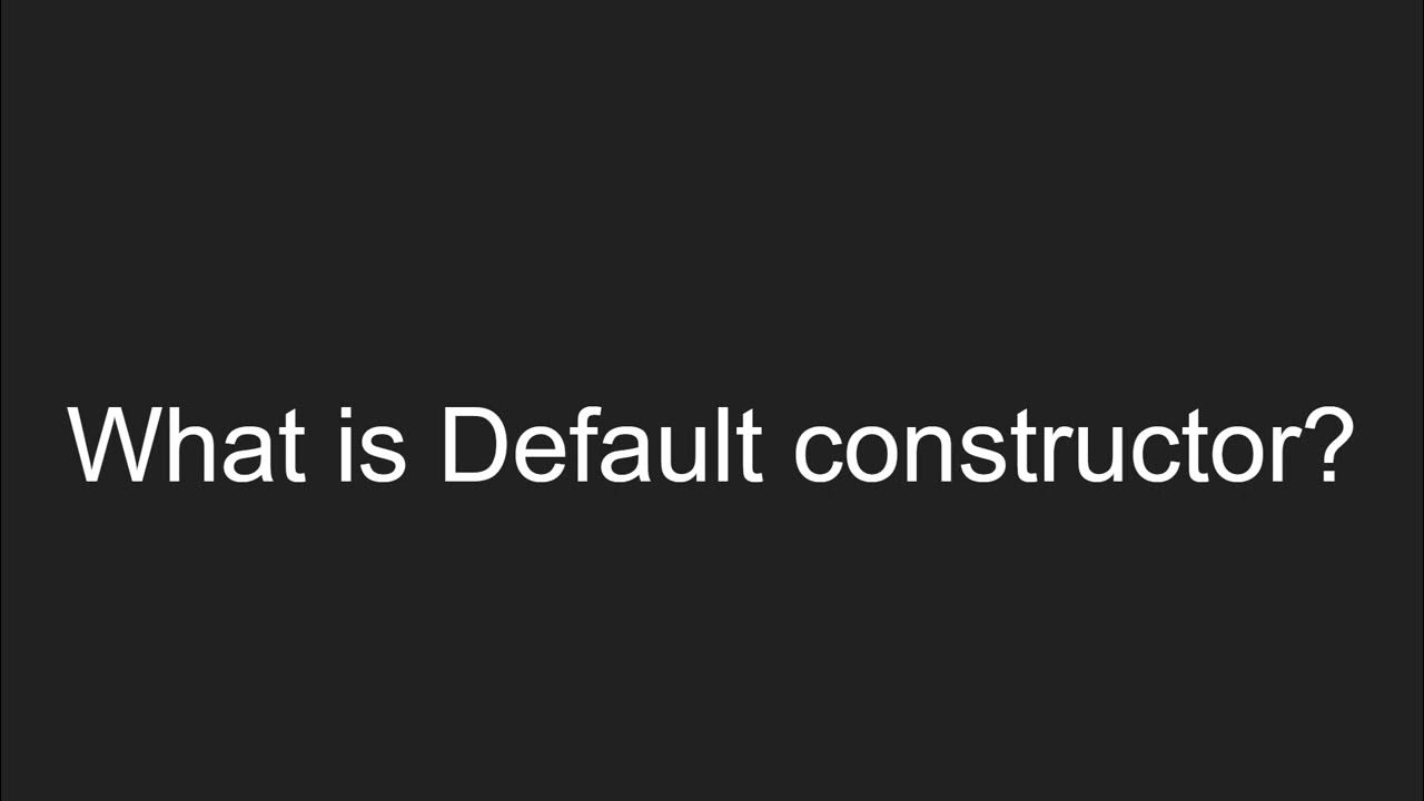 What is Default constructor? - YouTube