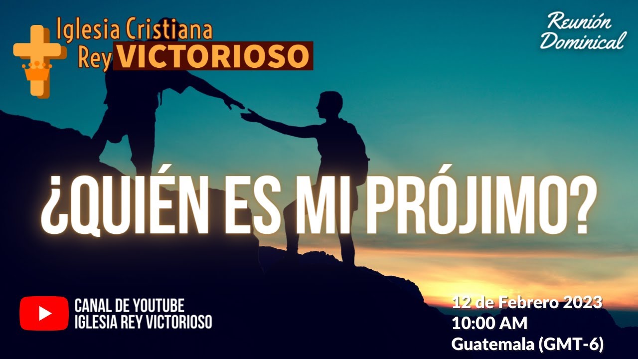 ¿Quién es mi prójimo? - Reunión 12 de Febrero 2023 - YouTube