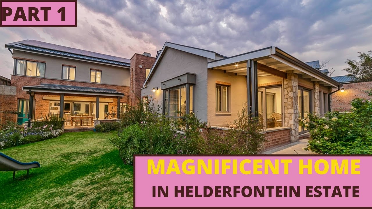 THE BEST HOUSE IN HELDERFONTEIN ESTATE R11 500 000 HOUSE - PART 1 - YouTube