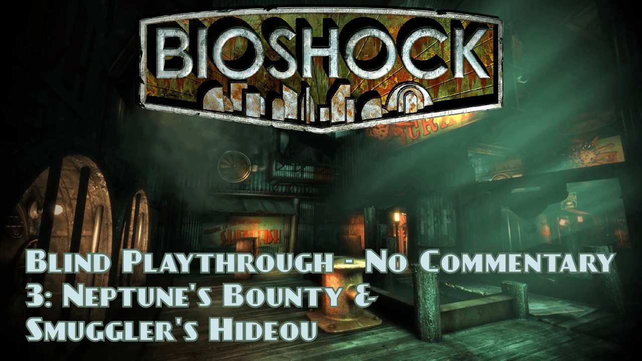 Bioshock Remastered | 3: Neptune's Bounty & Smuggler's Hideout (Blind ...