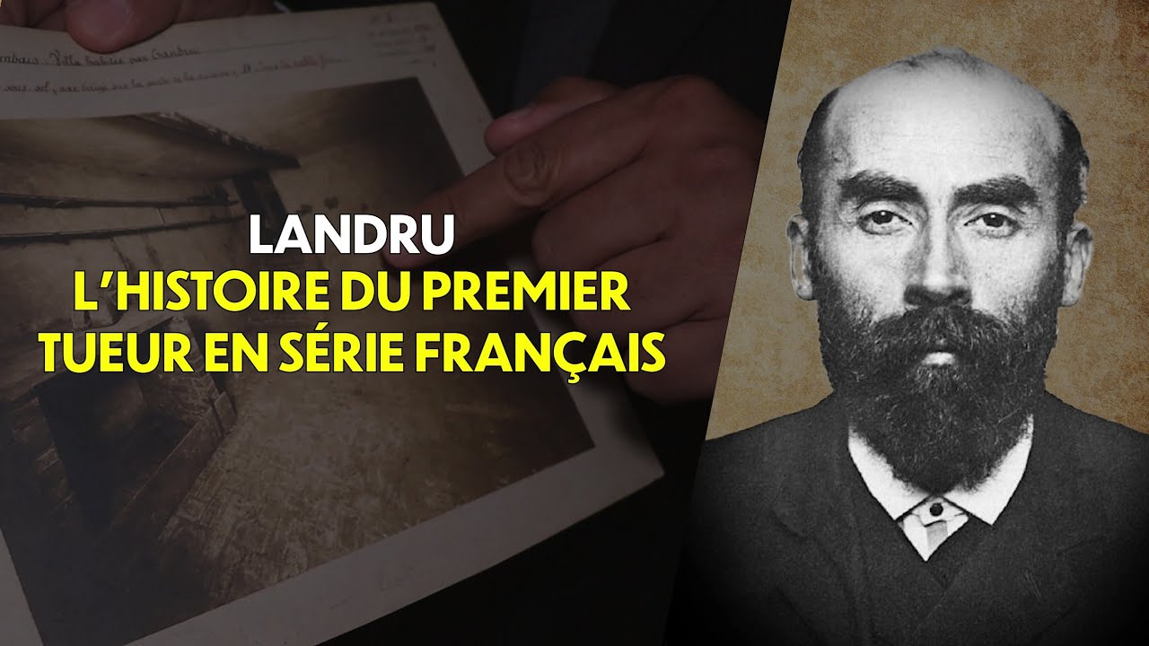 Landru : l'Histoire du Premier TUEUR EN SÉRIE Français - YouTube