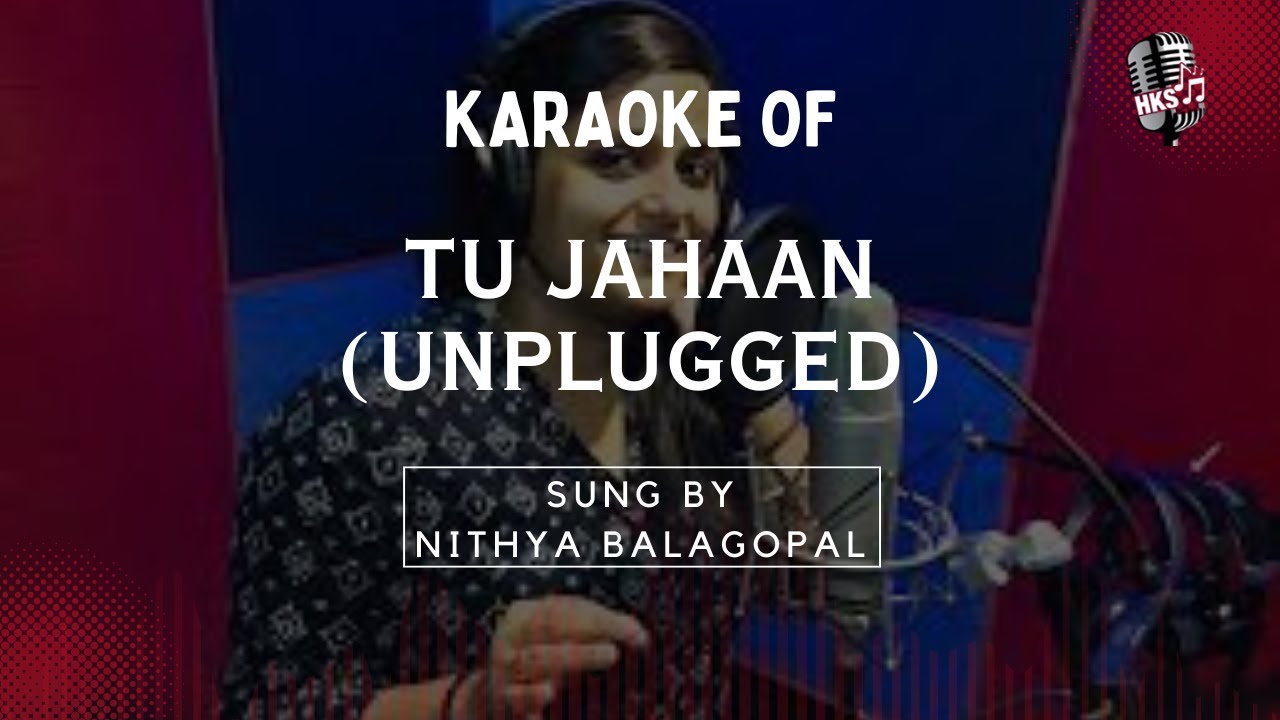 Tu Jahaan Unplugged | Karaoke With Lyrics | High-Quality Karaoke Tracks ...