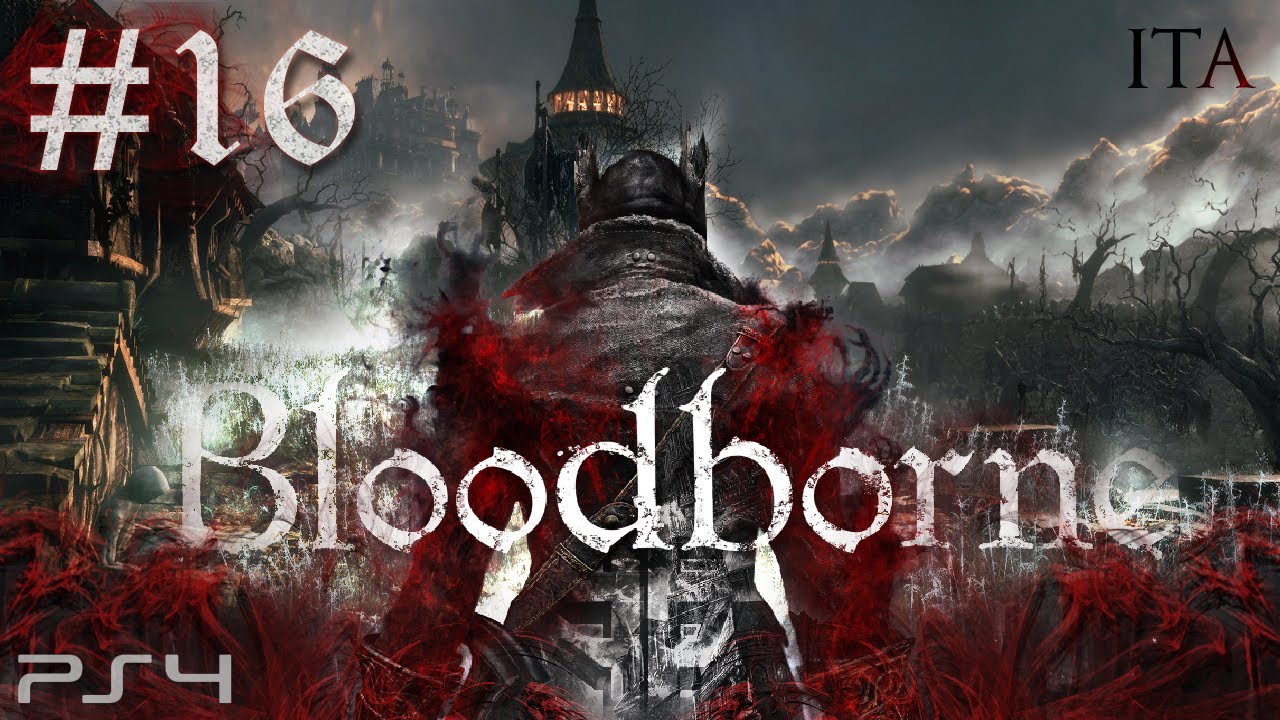 HEMWICK CHARNEL LANE - Bloodborne ITA #16 - PS4 Gameplay Walkthrough HD ...