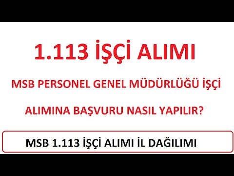 MSB 1.113 İŞÇİ BAŞVURUSU NASIL YAPILIR? (MİLLİ SAVUNMA BAKANLIĞI 1.113 İŞÇİ  & MSB İL DAĞILIMI)