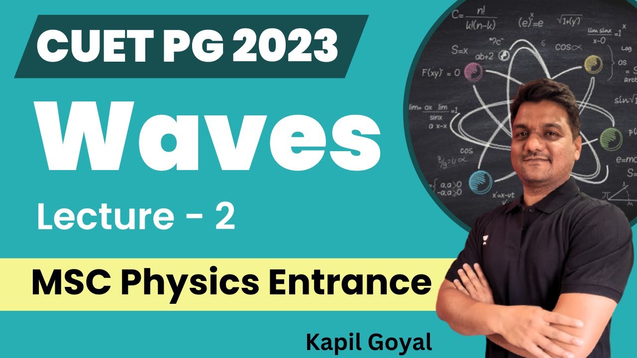 Waves | L2 | Target CUET PG 2023 | MSC Physics Entrance | Kapil Goyal - YouTube
