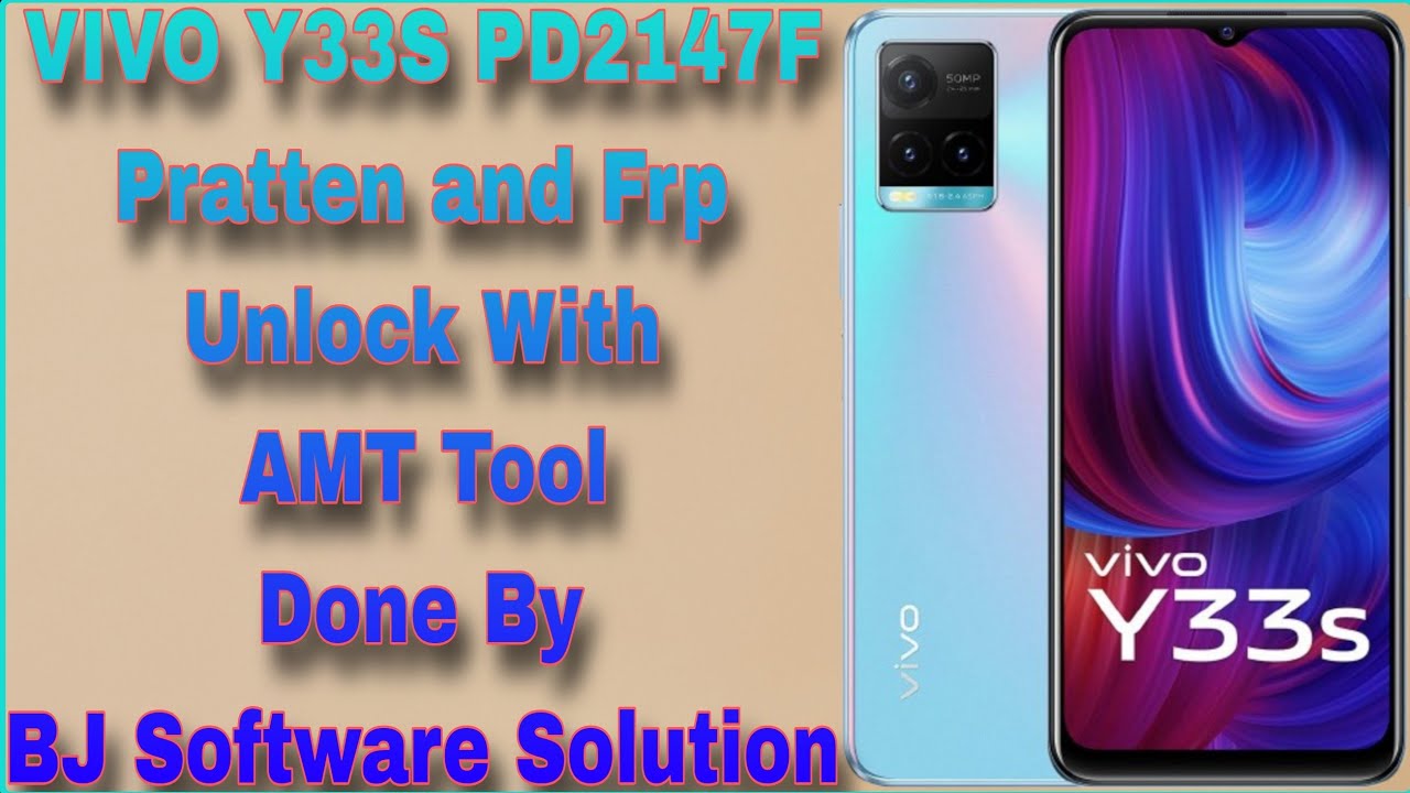 VIVO Y33S PD2147F Pratten and Frp Unlock With AMT Tool Done By BJ Software Solution - YouTube