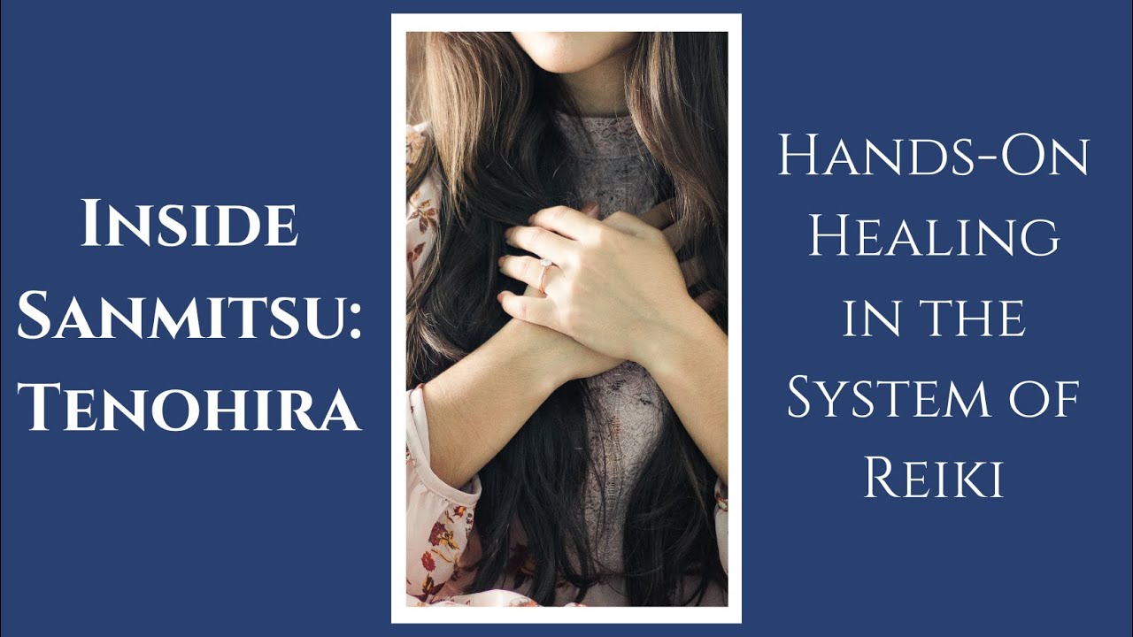 Inside Sanmitsu: Tenohira: Hands-On Healing in the System of Reiki ...