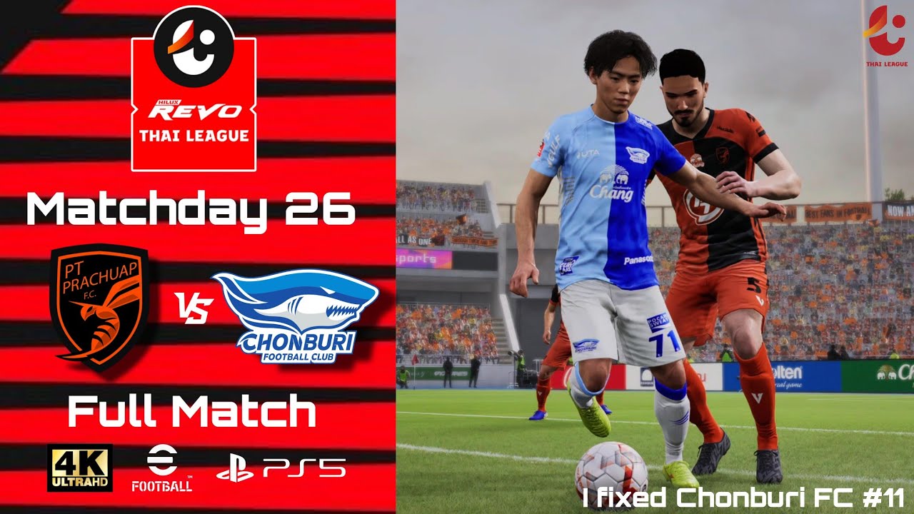 PT Prachuap VS Chonburi FC | T.League 1 | MD26 | eFootball2024 | 4kPS5 | FullGamePlay - YouTube