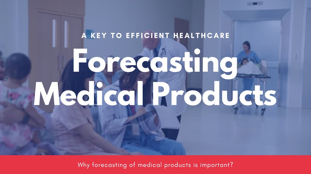 Why forecasting of medical products is important? | MLC: Forecasting ...