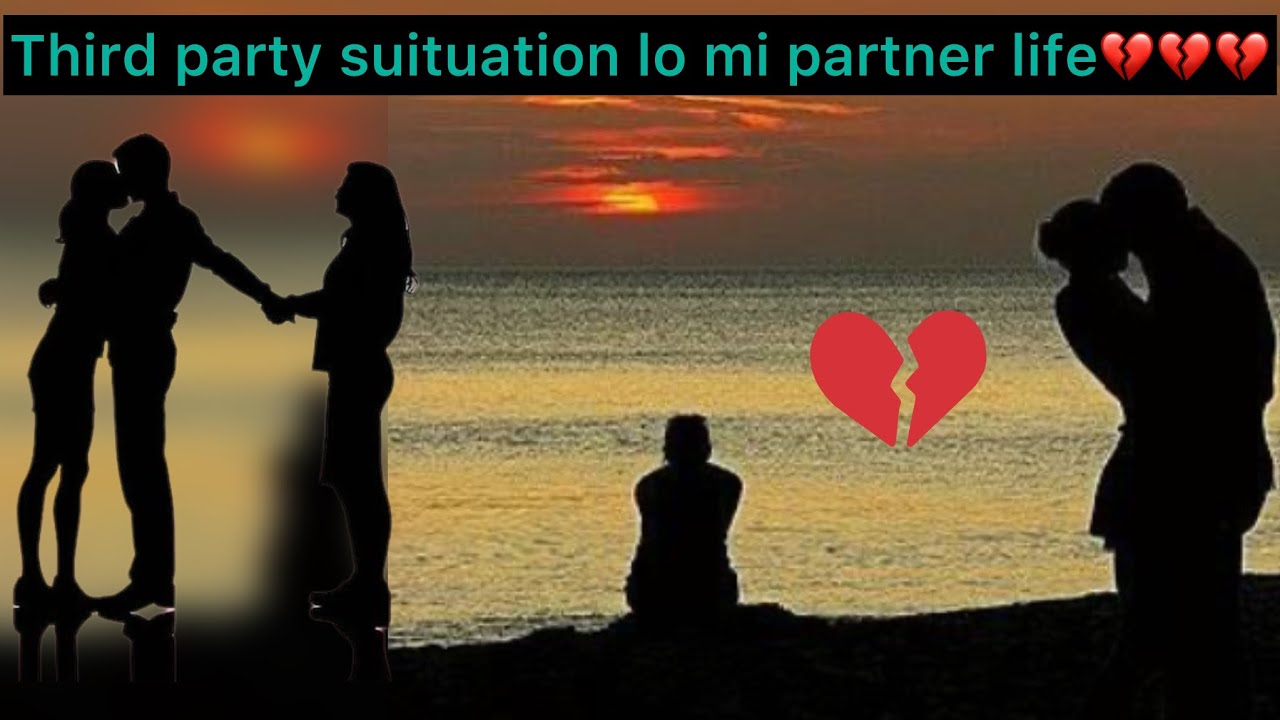 The TRUTH About Third Party Situations in your partner Relationships ...
