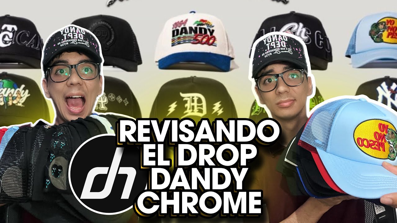 Revisando el nuevo drop de Dandy Hats (Dandy Chrome) 13 modelos - YouTube