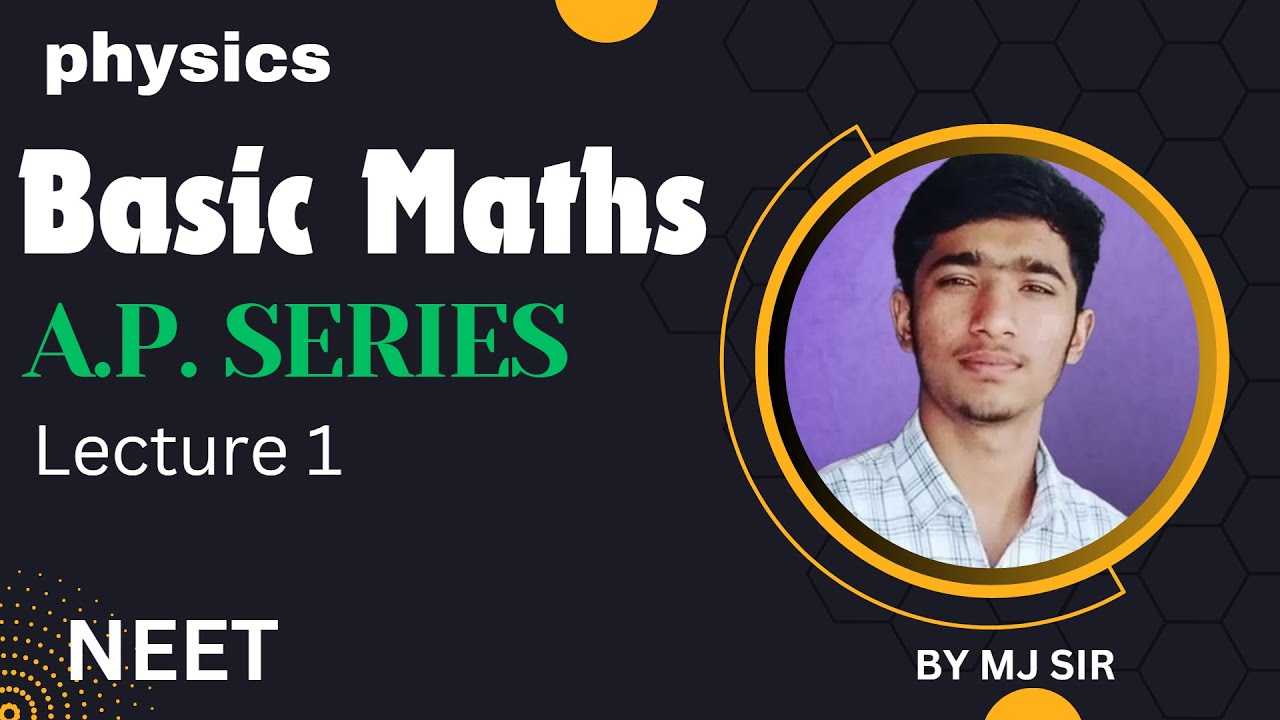 basic maths || AP series (physics) || lecture =1 NEET | BY MJ SIR | # ...
