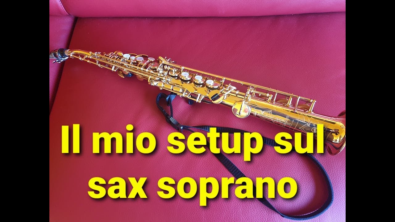 Il mio setup sul sax soprano - YouTube